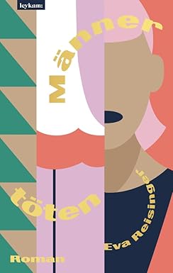 Männer töten: Roman : Reisinger, Eva: Amazon.de: Bücher