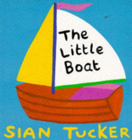The Little Boat (Baby's First Book S.) : Tucker, Sian: Amazon.in: Books