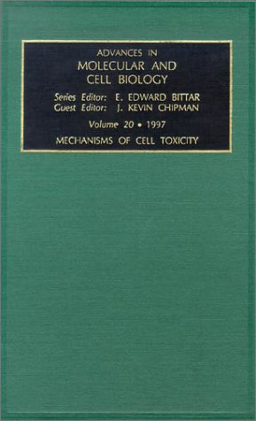 Mechanisms of Cell Toxicity (Volume 20) (Advances in Molecular and Cell ...