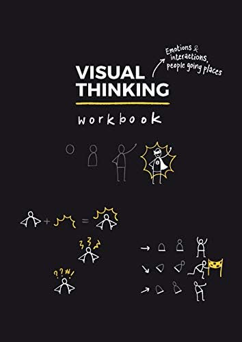 Visual Thinking Workbook: Unleash your Creativity, Beat the Robot and ...