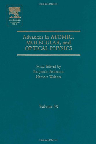 Advances In Atomic, Molecular, And Optical Physics: 50 (Advances in ...