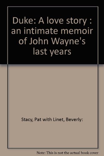 Duke: A love story : an intimate memoir of John Wayne's last years: Pat ...
