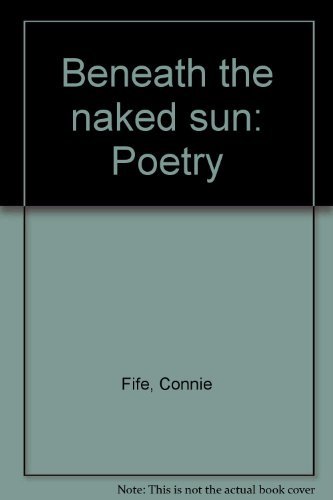Amazon.co.jp: Beneath the naked sun: Poetry : Fife, Connie: 洋書