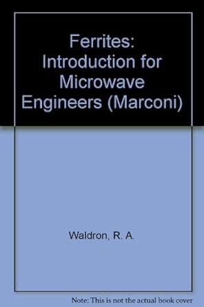 Ferrites: Introduction for Microwave Engineers (Marconi S.) : Waldron ...