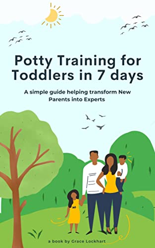 Potty Training for Toddlers in 7 Days: A simple Guide Helping Transform ...