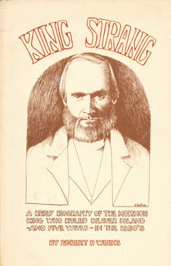 King Strang;: A biography of James Jesse Strang,: Weeks, Robert P ...