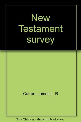 New Testament survey: Catron, James L. R: 9780940293731: Amazon.com: Books