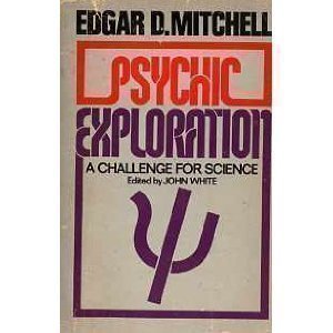 Psychic Exploration: Mitchell, Edgar D.: 9780399503559: Amazon.com: Books