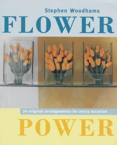 Flower Power: A colourful new approach to flower arranging: Stephen ...