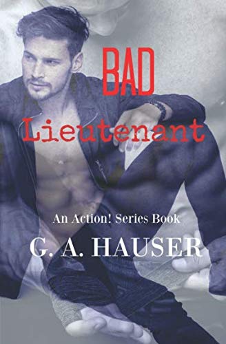 Bad Lieutenant: An Action! Series Book: Hauser, G. A.: 9781795715737 ...