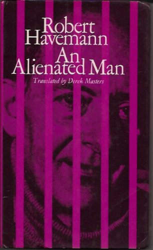 An alienated man;: Havemann, Robert: 9780706700107: Amazon.com: Books