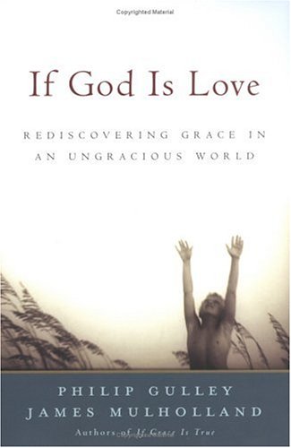 Amazon.com: If God Is Love : Rediscovering Grace in an Ungracious World ...