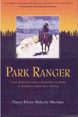 Park Ranger True Stories from a Ranger's Career in America's National ...
