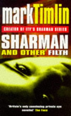 Sharman and the Other Filth: Mark Timlin: 9780575601017: Amazon.com: Books