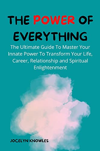 Amazon.com: The Power Of Everything: The Ultimate Guide To Master Your ...