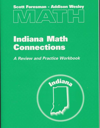 Scott Foresman - Addison Wesley Math: Indiana Math Connections: A ...