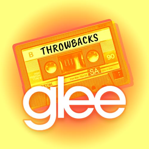 Play Glee Throwbacks by Glee Cast on Amazon Music Unlimited
