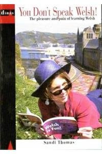 You Don't Speak Welsh!: Thomas, Sandi: 9780862435851: Amazon.com: Books