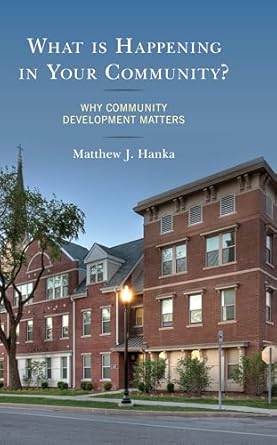What is Happening in Your Community?: Why Community Development Matters ...