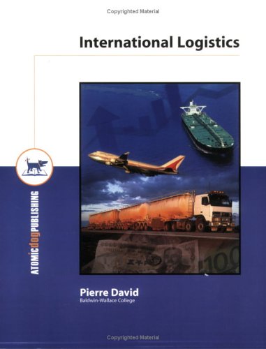 International Logistics: Pierre A. David: 9781592600533: Amazon.com: Books