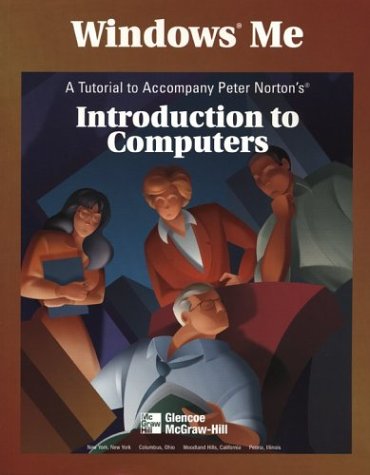 Windows Me: A Tutorial to Accompany Peter Norton Introduction to ...