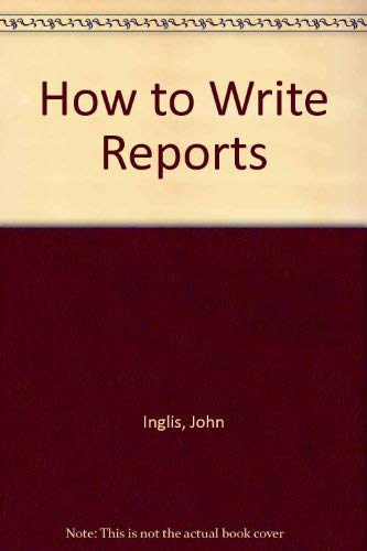 Amazon | How to Write Reports | Inglis, John, Lewis, Roger | Words ...