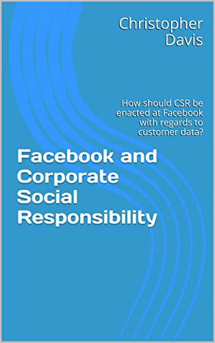 Facebook and Corporate Social Responsibility: How should CSR be enacted ...