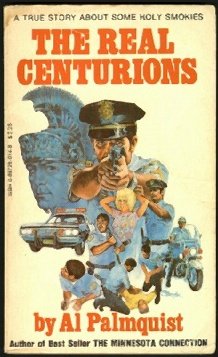 The Real Centurions: Al Palmquist: 9780897280143: Amazon.com: Books