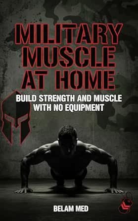 Amazon.com: Military Muscle at Home: Build Strength and Muscle with No ...