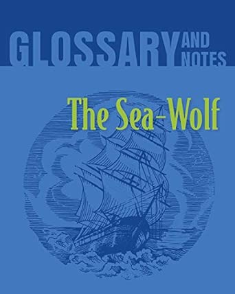 The Sea Wolf Glossary and Notes: The Sea-Wolf: Books, Heron ...