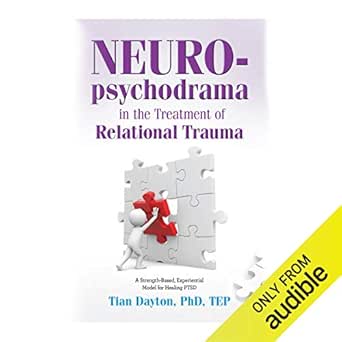 Amazon.co.jp: Neuro-Psychodrama in the Treatment of Relational Trauma ...