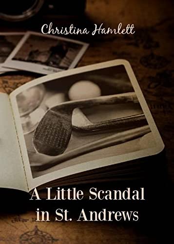 A Little Scandal in St. Andrews (Book 2) eBook : Hamlett, Christina ...