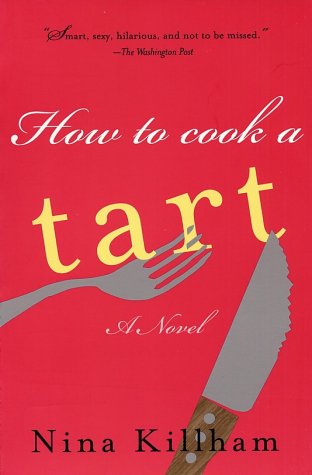 How to Cook a Tart: Amazon.co.uk: Killham, Nina: Books