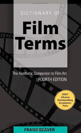 Dictionary of Film Terms: The Aesthetic Companion to Film Art : Beaver ...