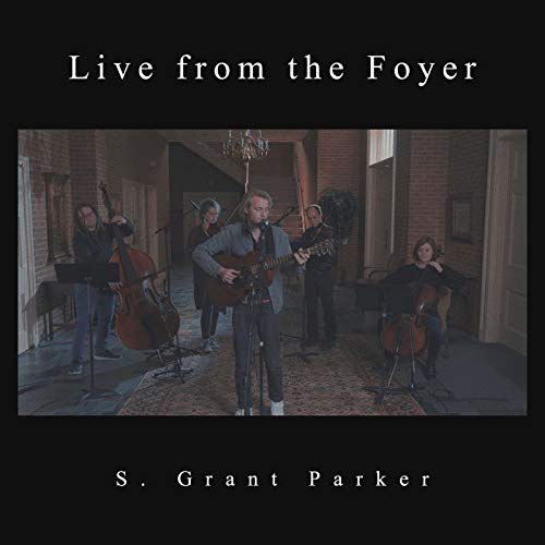 Live from the Foyer by S. Grant Parker on Amazon Music - Amazon.com