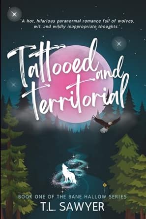 Tattooed & Territorial: Bane Hallow Series : Sawyer, T.L.: Amazon.ca: Books