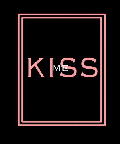 Kiss Me: How many ways can you say Kiss Me? (Volume 7) : Fisher, David ...