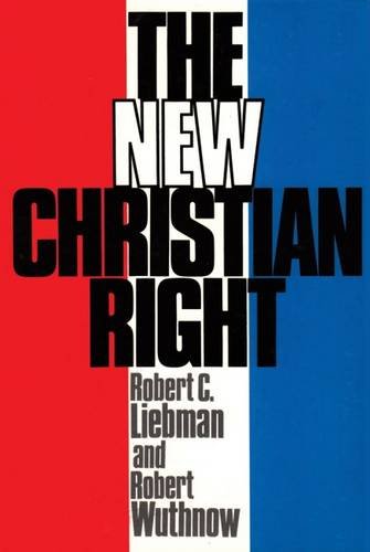 Amazon.com: The New Christian Right: 9780202303079: Liebman, Robert: Books
