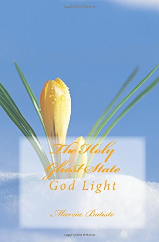 Amazon.com: The Holy Ghost State: God Light: 9781500797430: Batiste ...
