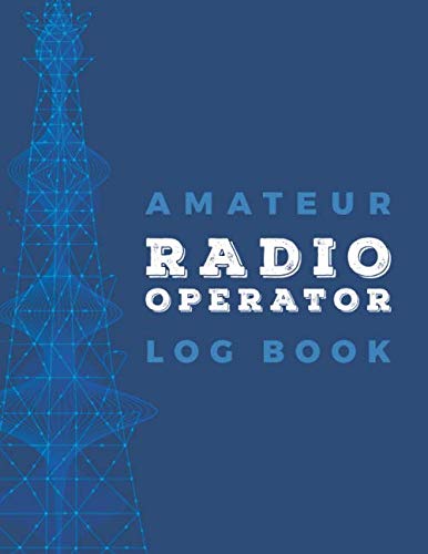 Buy Amateur Radio Operator Logbook: Logbook for Ham Radio Operators ...