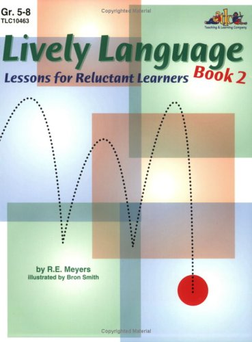 Lively Language Lessons for Reluctant Learners Book 2: R. E. Myers ...