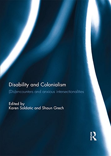 Disability and Colonialism: (Dis)encounters and Anxious ...