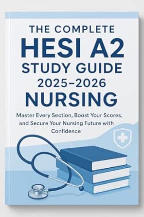 The Complete HESI A2 Study Guide 2025-2026 Nursing: Master Every ...