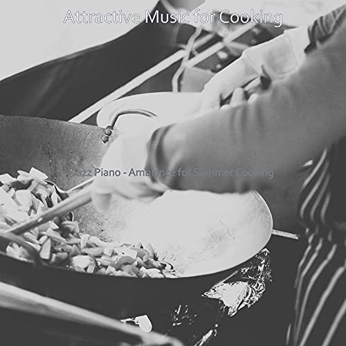 Jazz Piano - Ambiance for Summer Cooking de Attractive Music for ...