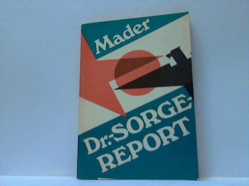 Dr. Sorge-Report. Ein Dokumentarbericht über Kundschafter des Friedens ...