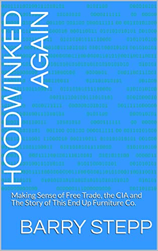 Amazon.com: Hoodwinked Again: Making Sense of Free Trade, the CIA and ...