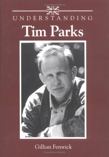 Amazon.com: Understanding Tim Parks (Understanding Contemporary British ...