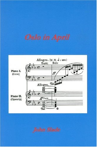 Oslo In April: Slade, John: 9781893617117: Amazon.com: Books