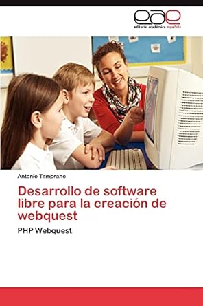 Desarrollo de software libre para la creación de webquest: PHP Webquest (Spanish Edition ...
