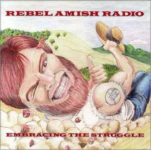 Rebel Amish Radio - Embracing the Struggle - Amazon.com Music